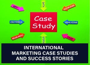 Successful International Marketing Case Studies